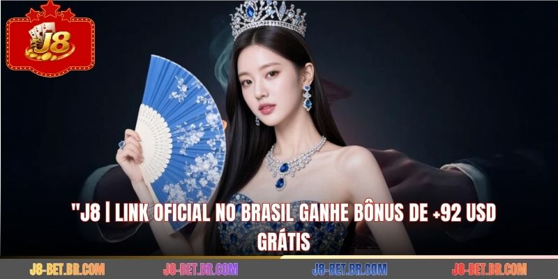 J8 | Link Oficial No Brasil Ganhe Bônus De +92 USD Grátis